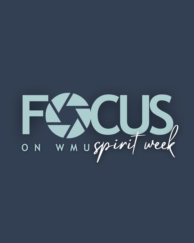 Focus on WMU Spirit Week Guide